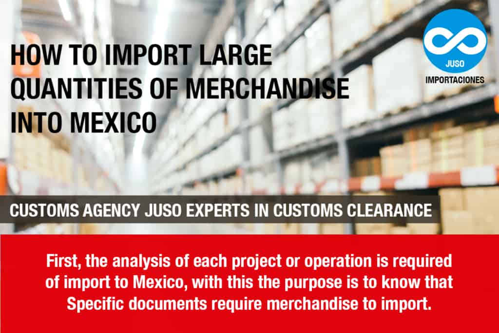 HOW TO IMPORT LARGE QUANTITIES OF MERCHANDISE INTO MEXICO - AGENCIA ...